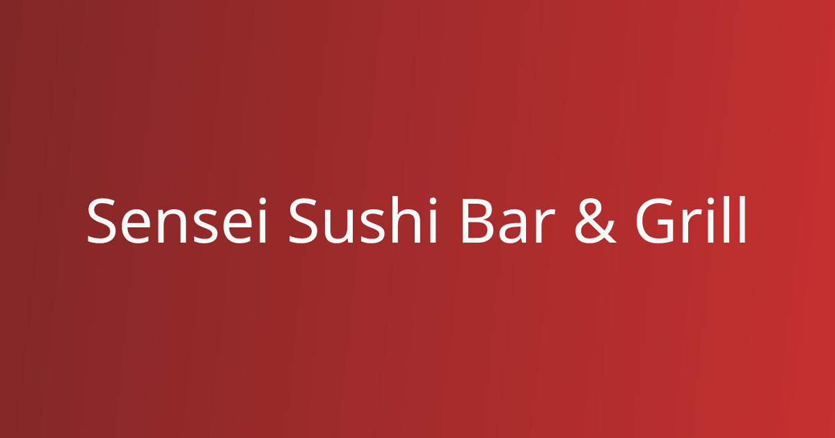 Order Authentic Japanese Online | Sensei Sushi Bar & Grill - Pickup or ...